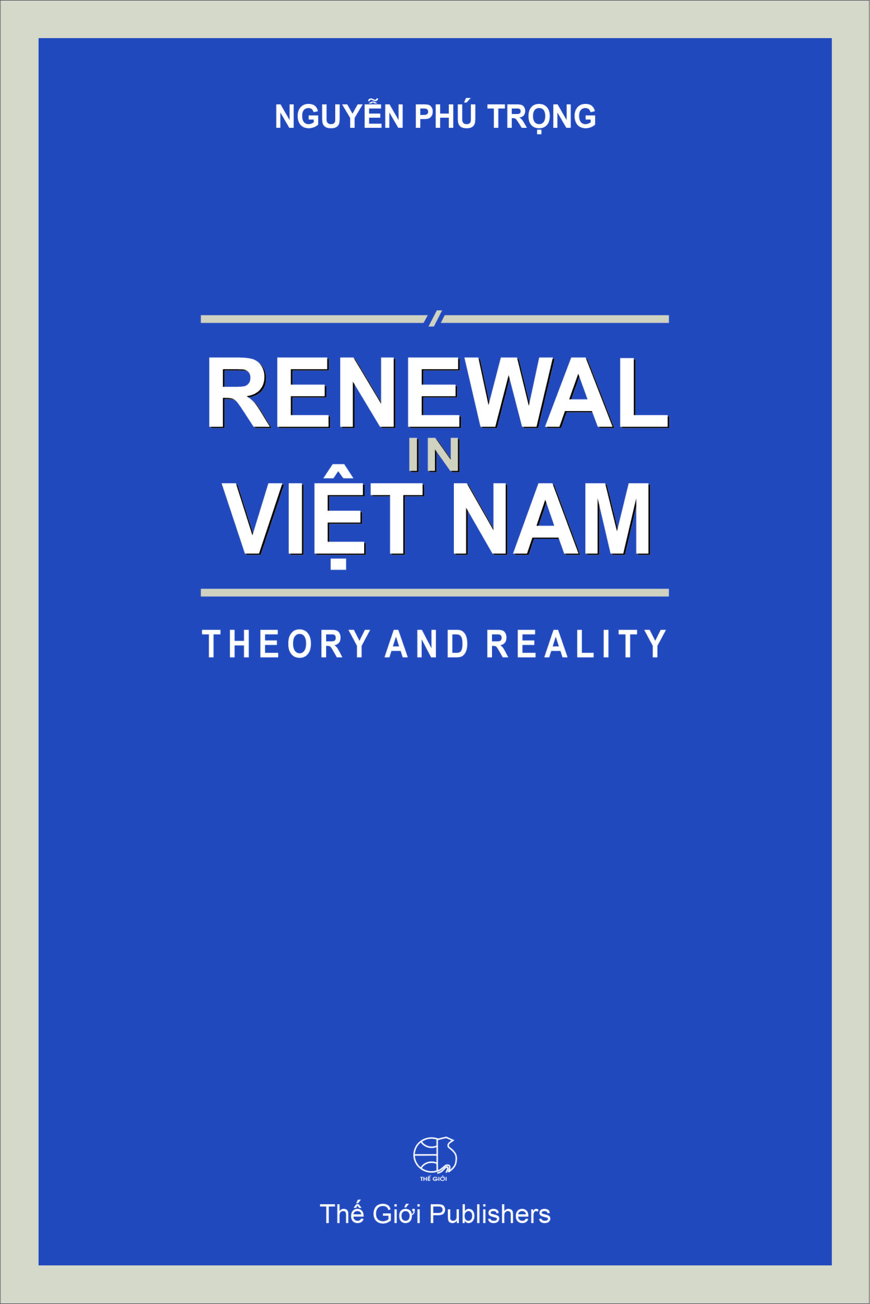 Nguyễn Phú Trọng – Đổi mới ở Việt Nam lý luận và thực tiễn (Anh ...